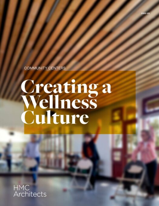 HMC Creating a Culture of Wellness With Community Centers | HMC Architects